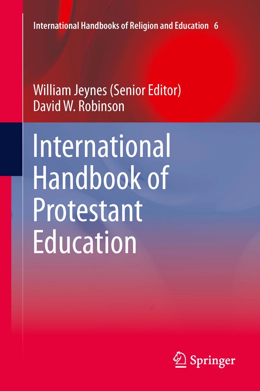 International Handbook of Protestant Education - Todd C. Ream